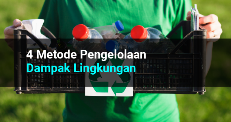 4 Metode Pengelolaan Dampak Lingkungan