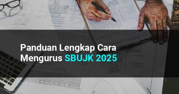 Panduan Lengkap Cara Mengurus SBUJK 2025